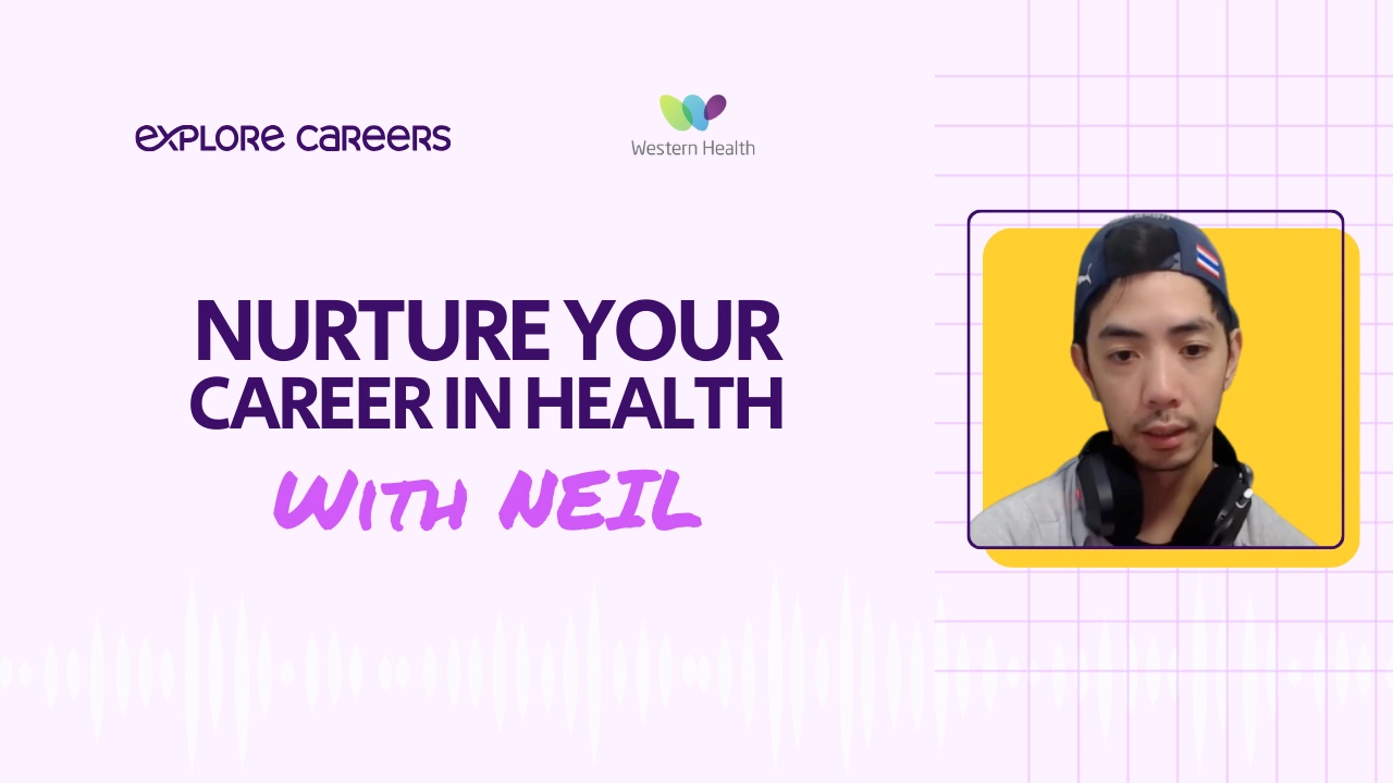 Nurture Your Career with Neil from Western Health! | Explore Careers ...