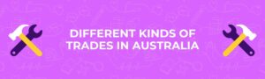 Different Kinds of Trades | Explore Careers Australia